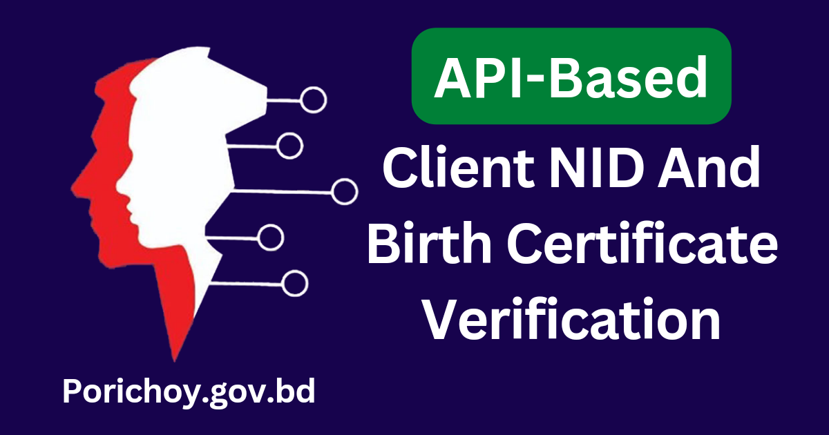 Client NID And Birth Certificate Verification With Porichoy.gov.bd API ...